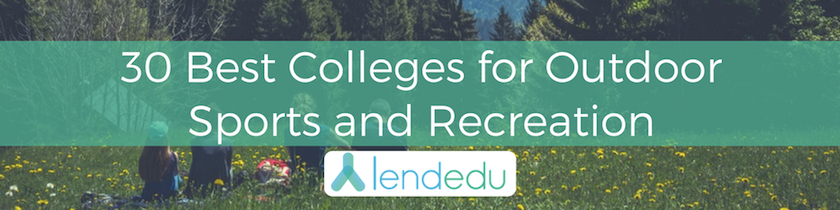30 Best Colleges for Outdoor Sports and Recreation - LendEDU